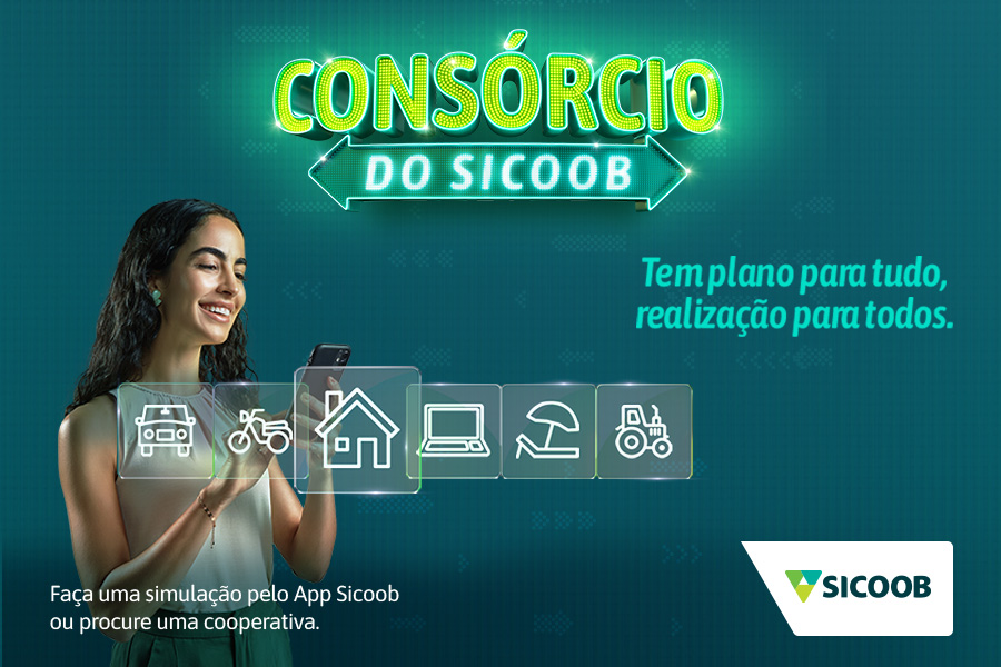 CONSÓRCIOS DO SICOOB: REALIZE SEU SONHO DE FORMA PLANEJADA - Nacional - Sicoob