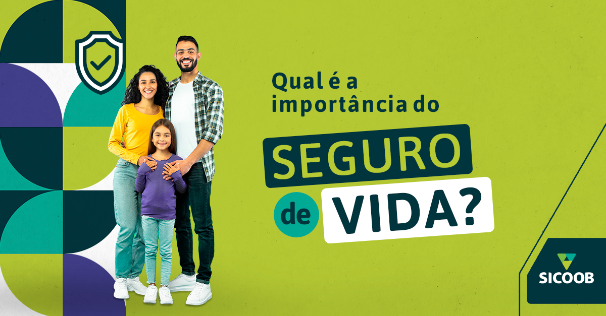 Seguro de vida: Protegendo o futuro de quem você ama - Sicoob UniMais Rio - Sicoob